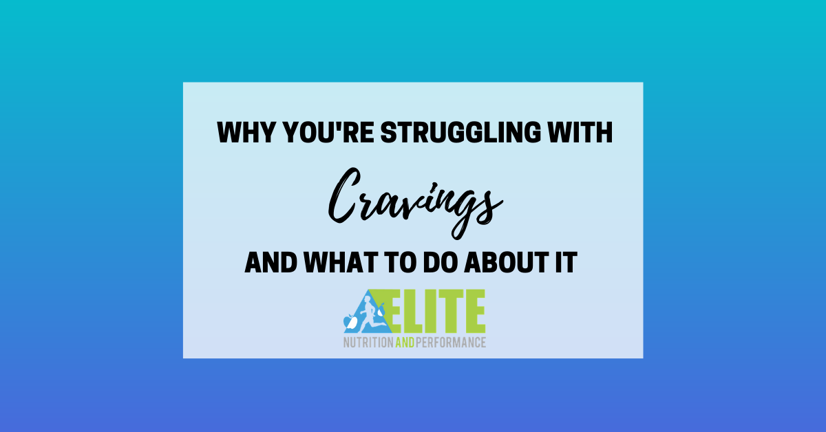 Why You're Struggling with Cravings and What to Do About It